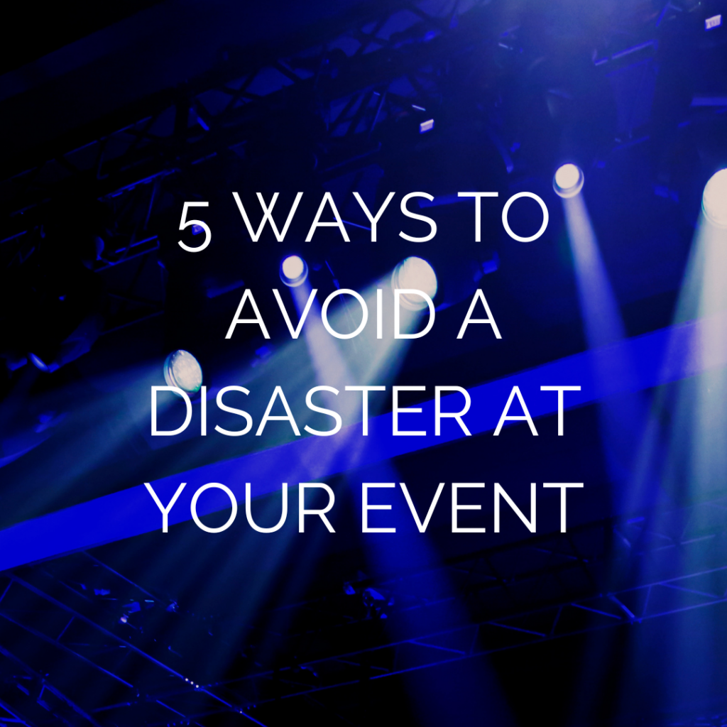 5 Ways to Avoid a Disaster at Your Event - EPIC Events