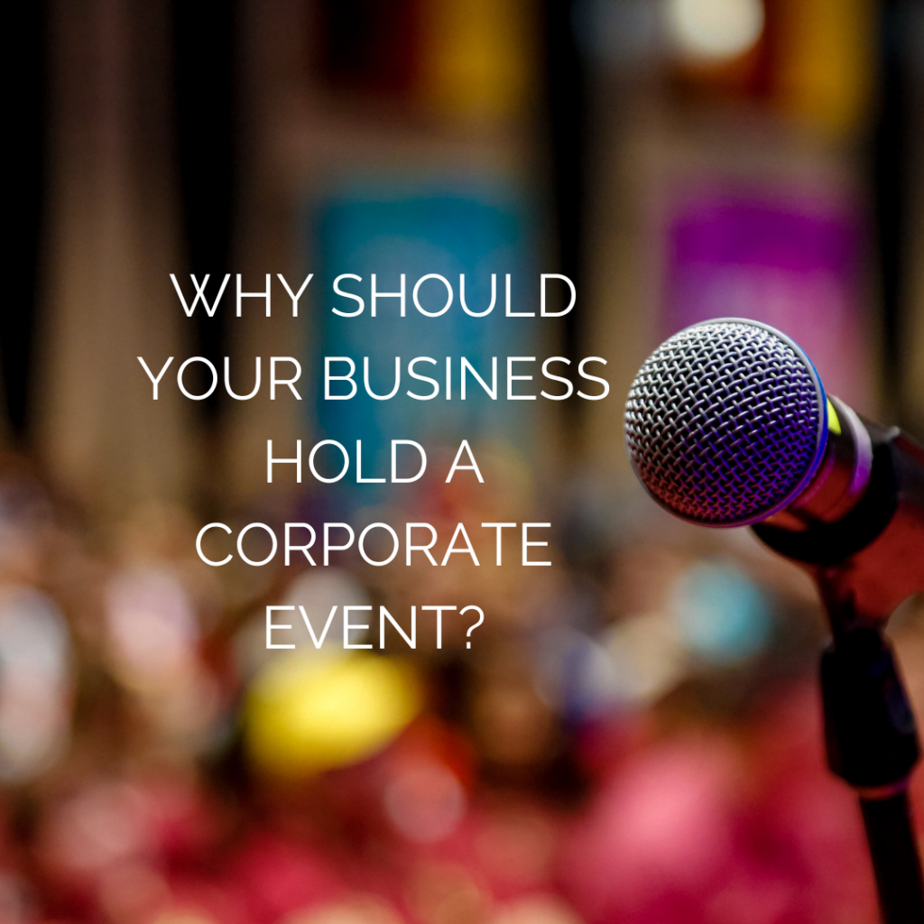Why Should Your Business Should Host A Corporate Event? - EPIC Events